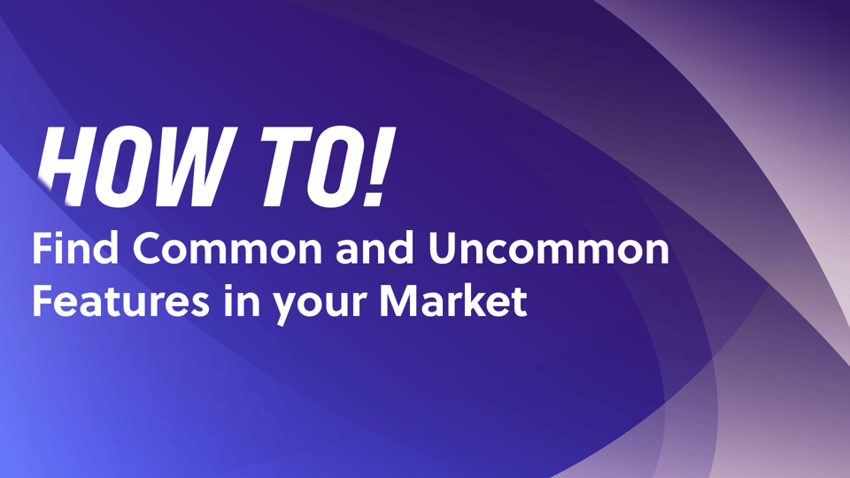 How to find must have and differentiating features in your market